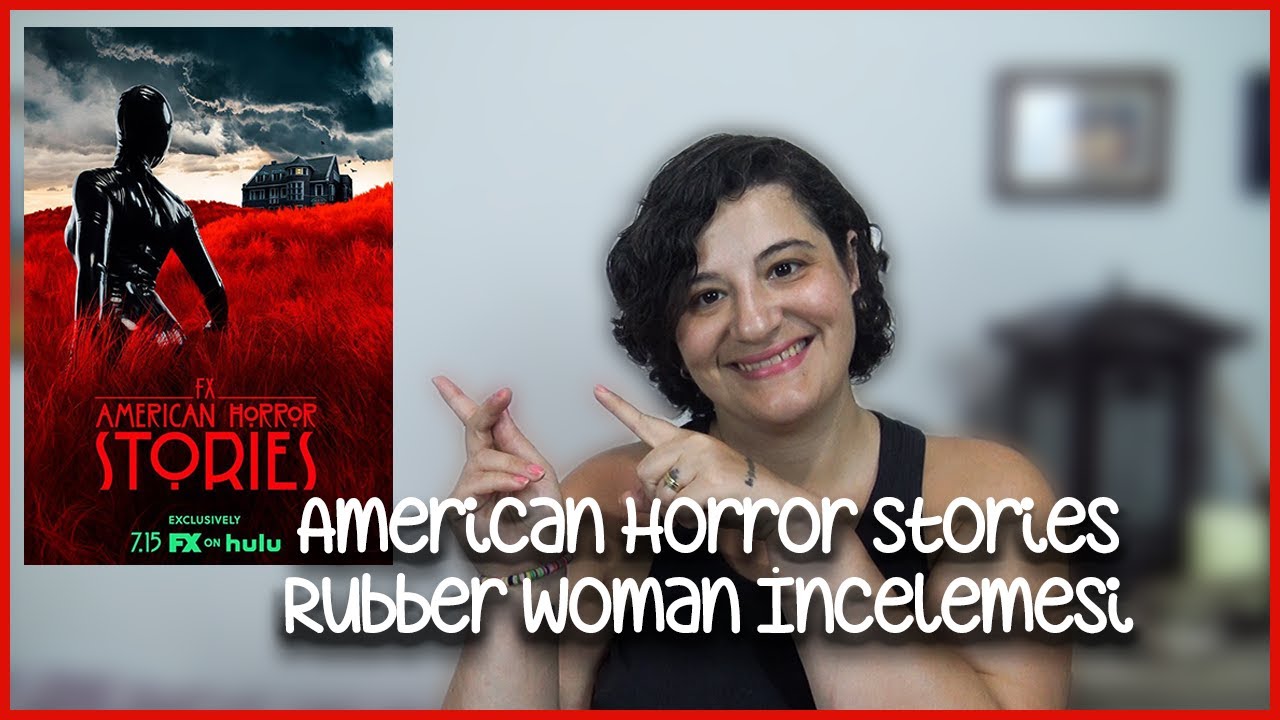 American Horror Stories Rubber Woman İnceleme - YouTube