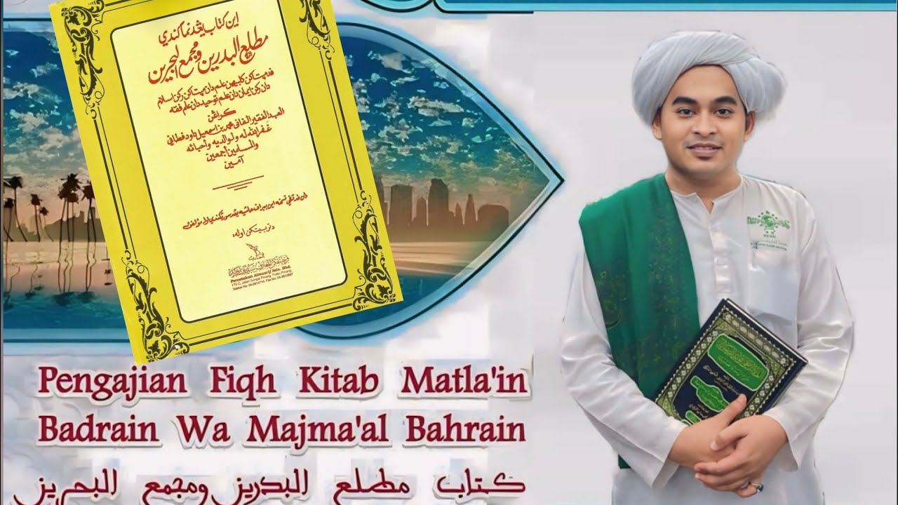 Ustaz Syed Faiz Al Idrus @ PU Faiz - Kitab Fiqh Matlaul Badrain Wa Maj ...