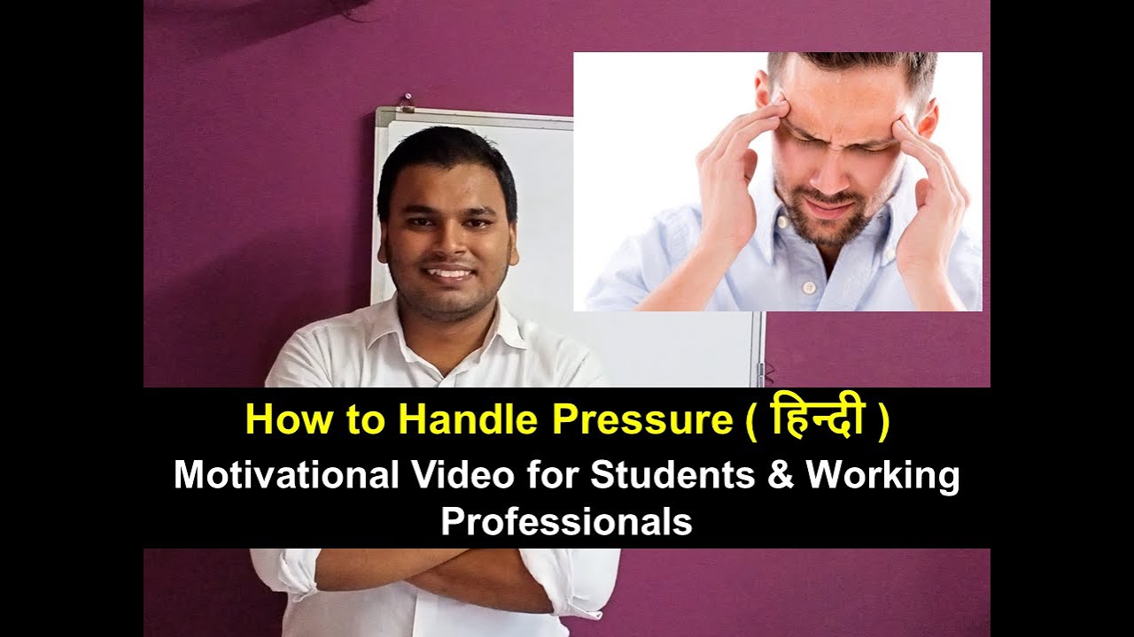 How to Handle Pressure | Motivational Video for Students & Working ...
