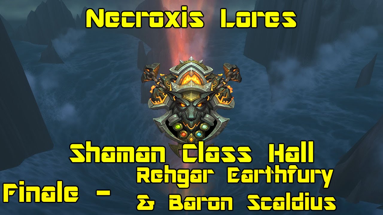 WoW: Legion [Beta] - Shaman Campaign pt 4 - Rehgar Earthfury & Baron ...