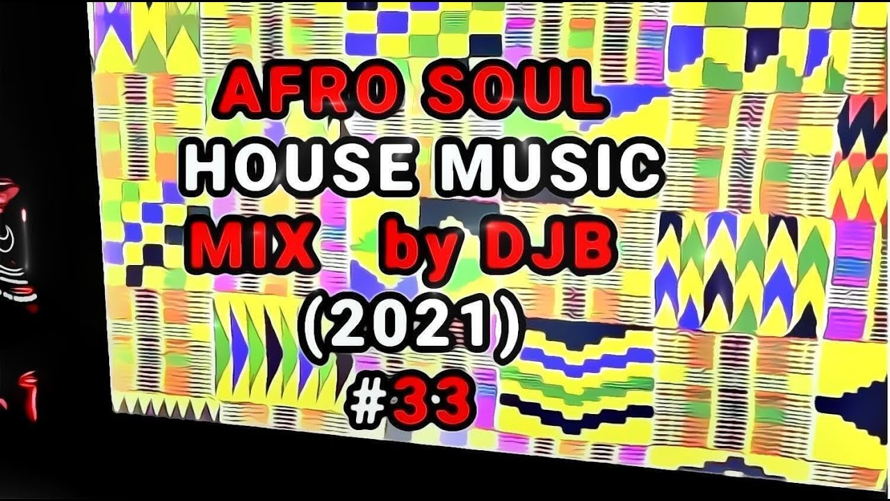 Afro Soul House Music Mix JUNE (2021) DJB #33 - YouTube Music