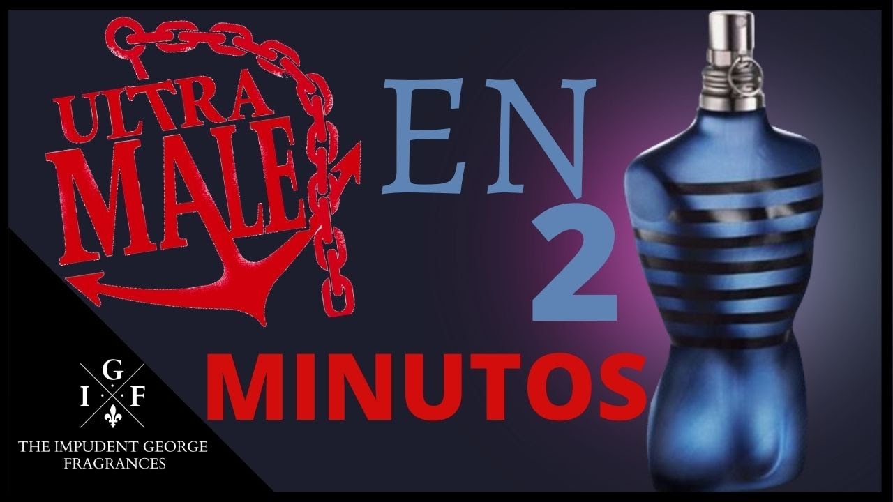 EN SOLO DOS MINUTOS- ULTRA MALE DE JEAN PAUL GAULTIER, POSIBLEMENTE EL ...