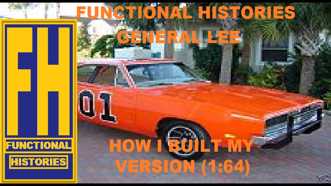 FUNCTIONAL HISTORIES 'GENERAL LEE' HOT WHEELS MODIFICATION ...