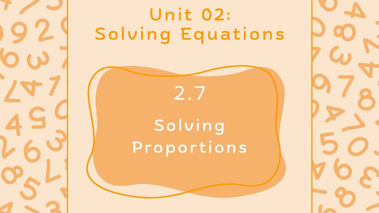 Lesson 2.7: Solving Proportions - Algebra 1 - YouTube