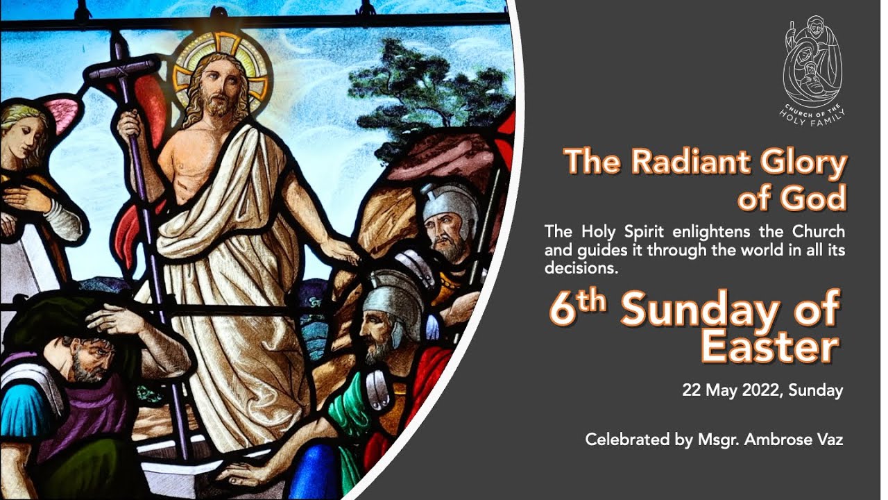6th Sunday of Easter - Sun 22 May 2022, Celebrant: Msgr. Ambrose Vaz ...