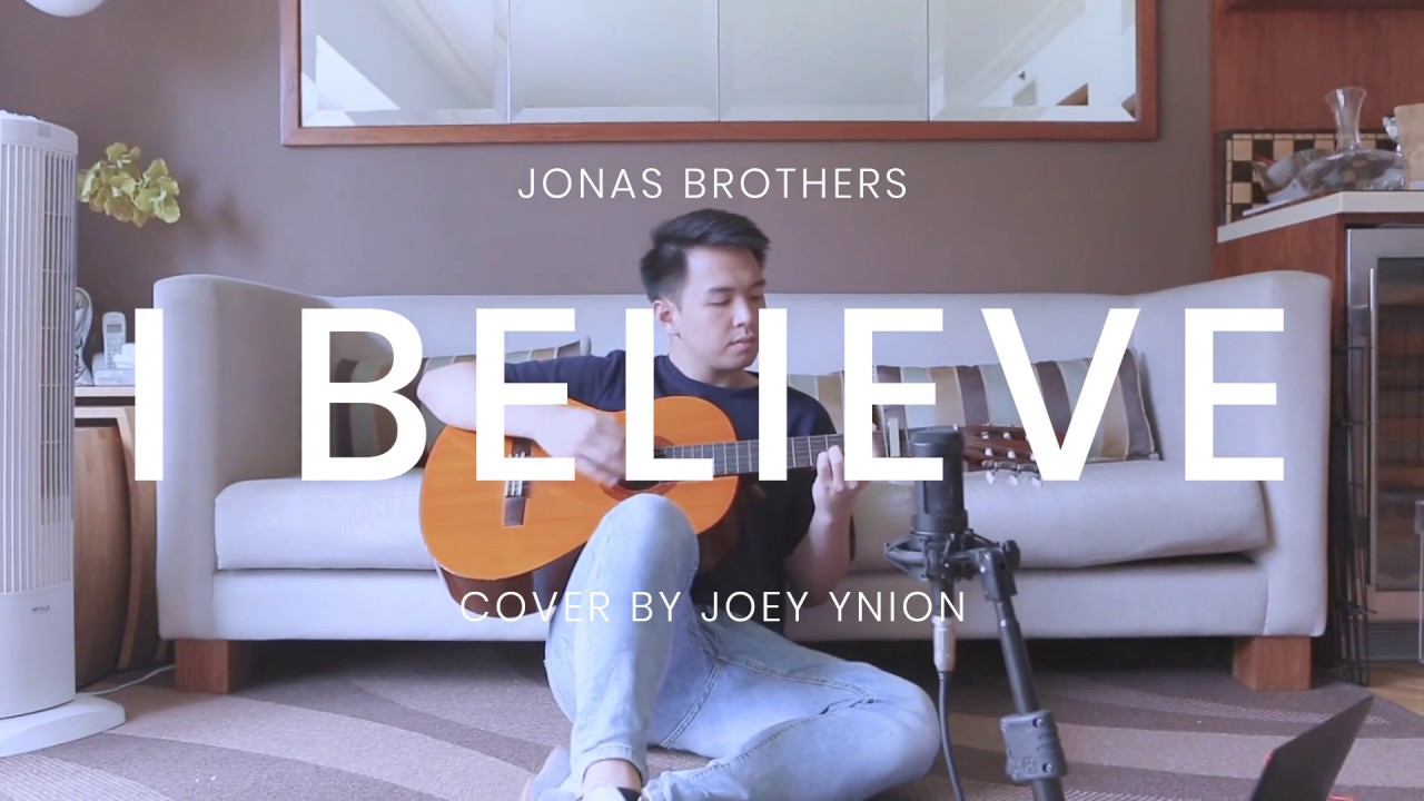 Jonas Brothers - I Believe (Acoustic Cover) - YouTube