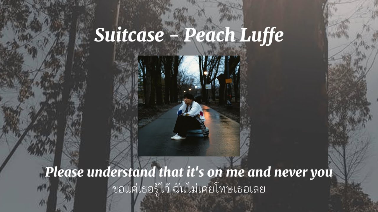 [THAISUB] Peach Luffe - Suitcase lyrics (แปลไทย) - YouTube