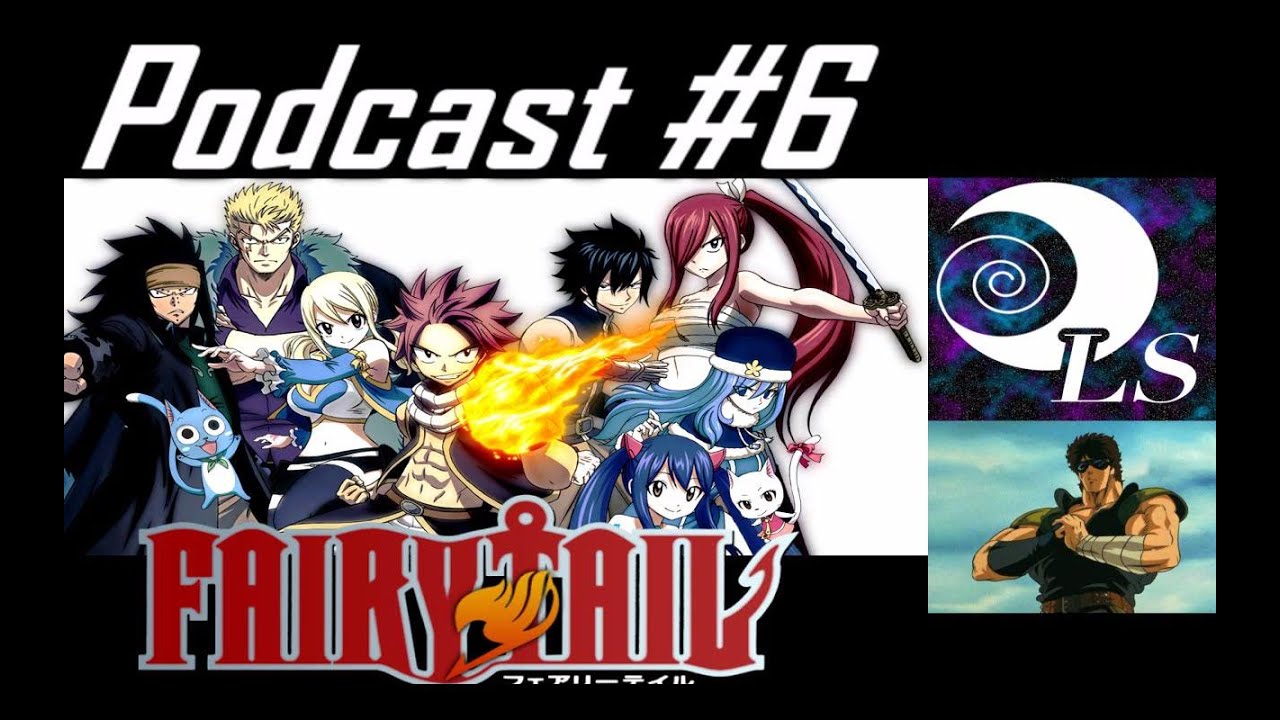 AH Podcast #6 Fairy Tail Likes & Dislikes feat Lunarspiral1127 - YouTube