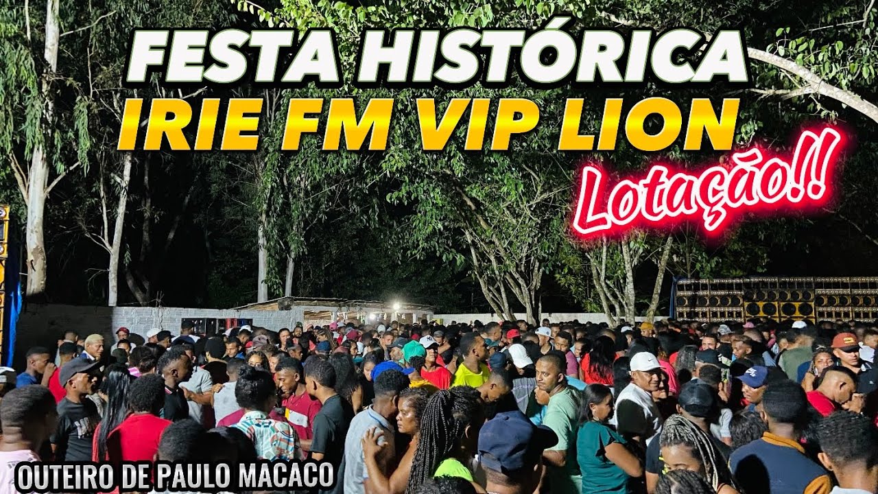 IRIE FM VIP LION / FESTEJO NATALINO OUTEIRO DE PAULO MACACO (Parte 02 ...