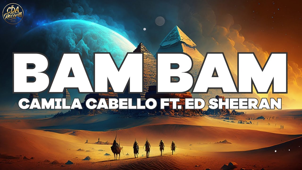 Camila Cabello ft. Ed Sheeran - Bam Bam (Lyrics) - YouTube Music