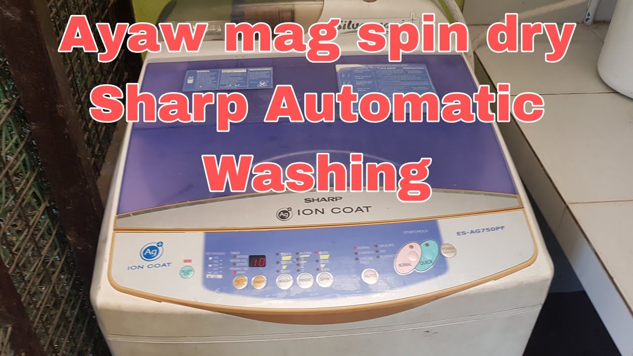 Ayaw mag spin dry sharp ion coat Automatic Washing Machine - YouTube