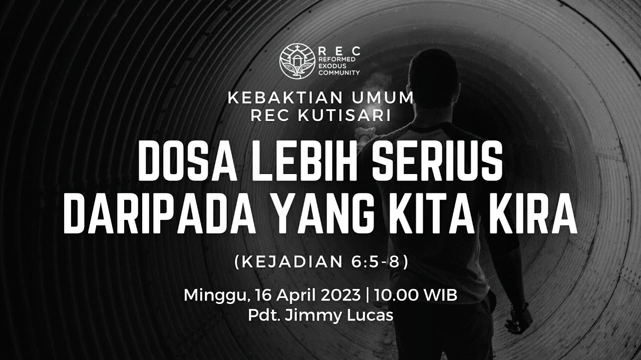 REC Kutisari - Dosa Lebih Serius Daripada Yang Kita Kira (Kejadian 6:5 ...