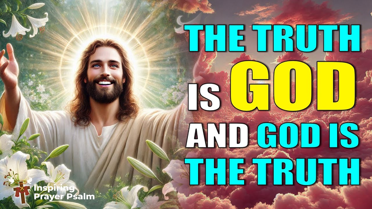 Morning Prayer 🕯 The Truth is God and God is the Truth - YouTube