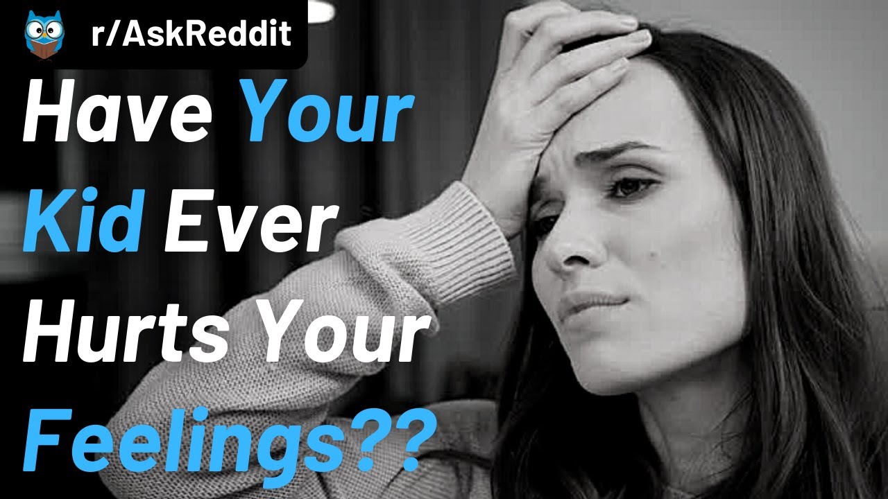 What s The Most Painful Thing You ve Been Told By Your Kid r Ask what-s-the-most-painful-thing-you-ve-been-told-by-your-kid-r-ask