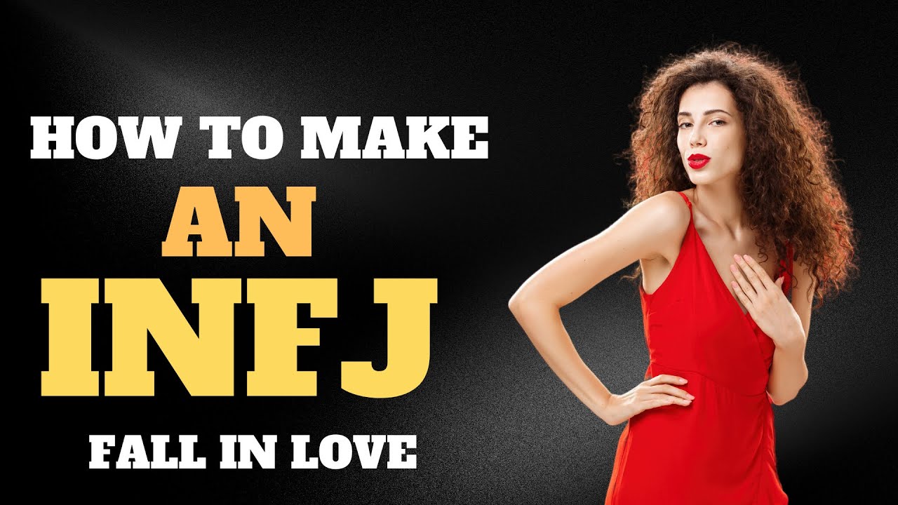 INFJ: How to Make an INFJ Fall in Love with You - YouTube