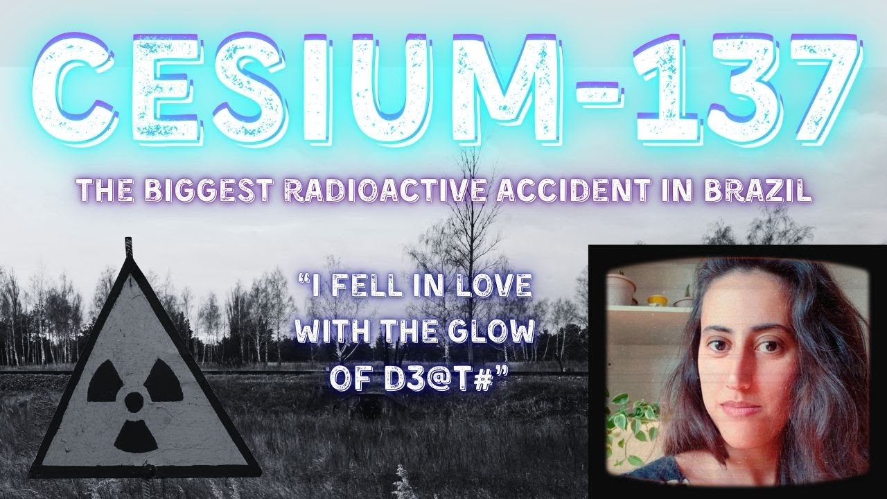 001 - CESIUM 137 - Brazilian Radioactive Tragedy in 1987 - YouTube