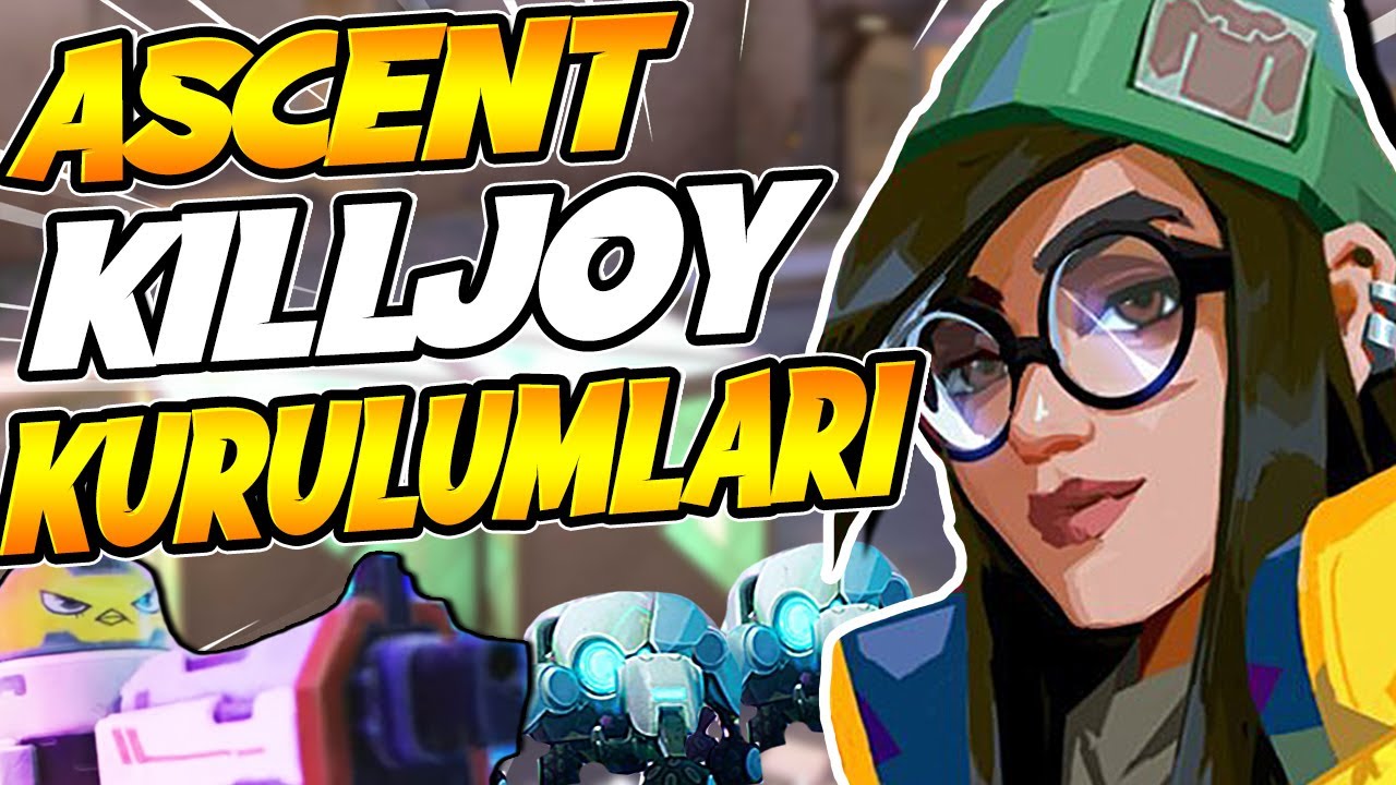 KİLLJOY EN İYİ KURULUMLARI - ASCENT BEST SETUPS VALORANT TAKTİKLERİ ...