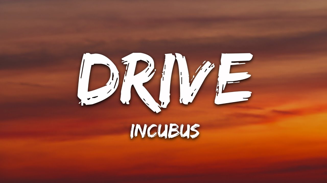 Incubus - Drive (Lyrics) - YouTube