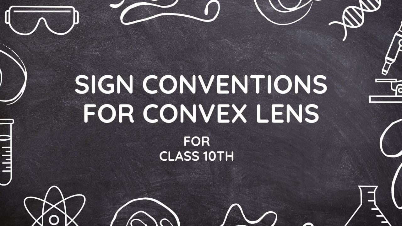 Sign conventions for Convex Lenses - YouTube