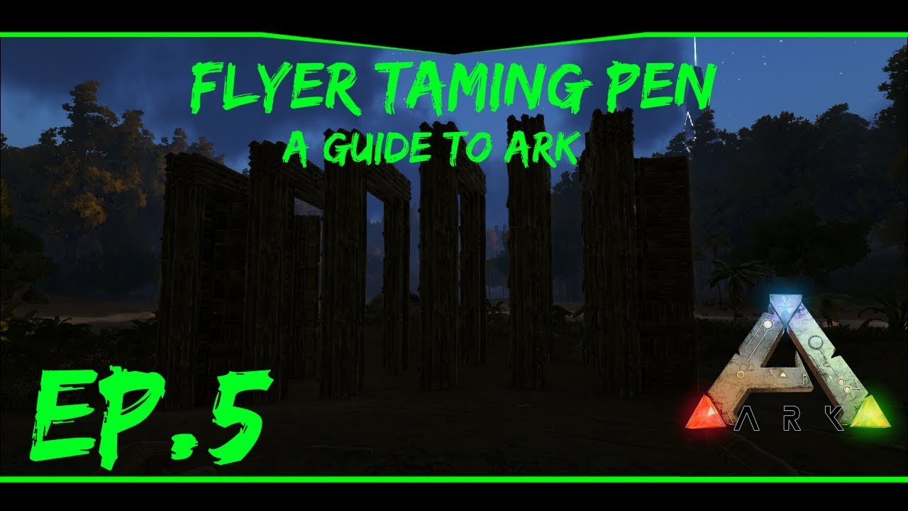 Flyer Taming Pen | Ark: Survival Evolved | A Guide to Ark - YouTube