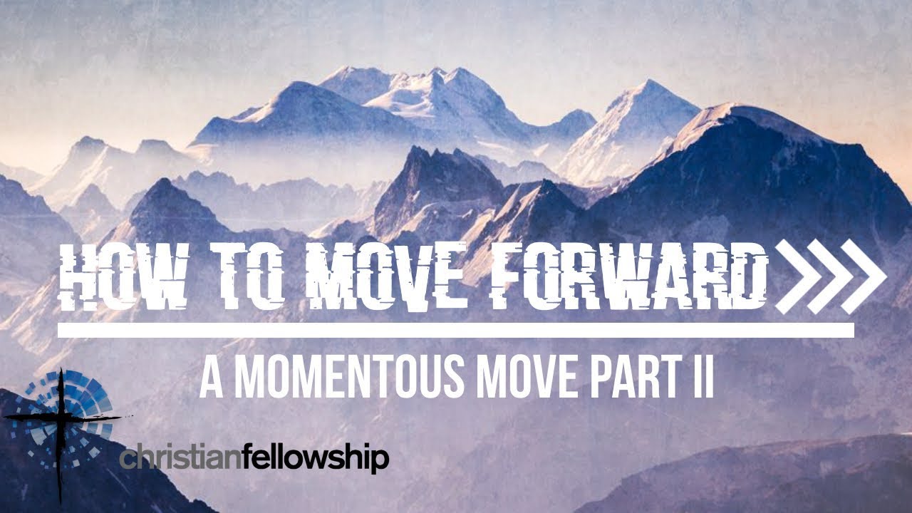 How to Move Forward - A Momentous Move - Part II - Full Sermon - YouTube