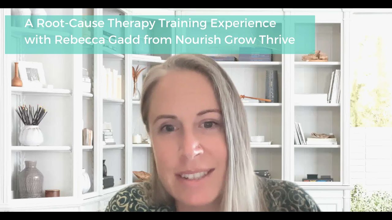 Rebecca Gadd Review of the Root-Cause Therapy Practitioner Training ...