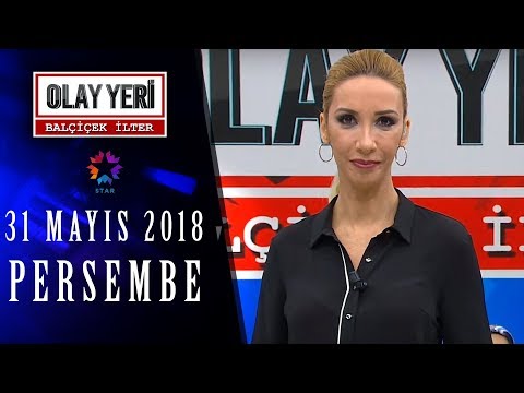 Olay Yeri - Balçiçek İlter | 31 MAYIS 2018 - 194. BÖLÜM TEK PARÇA