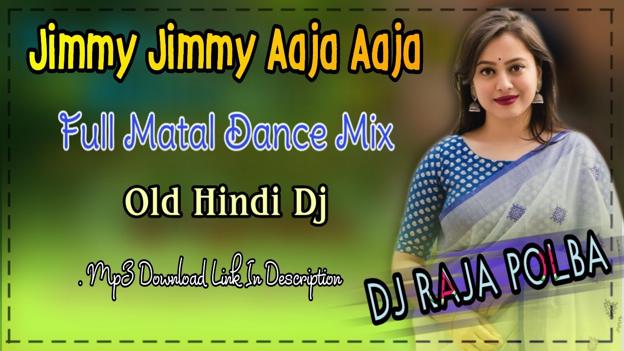 Jimmy Jimmy Aaja Aaja Dj Song || Jimi Jimi Aaja Aaja Dj Song || Mithun Hit Dj || Dj Raja Polba ...