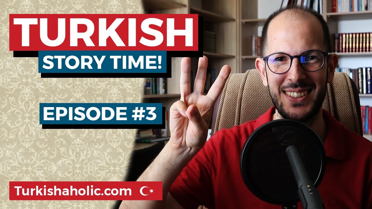 Learn Turkish Through Stories - Episode Three - YouTube