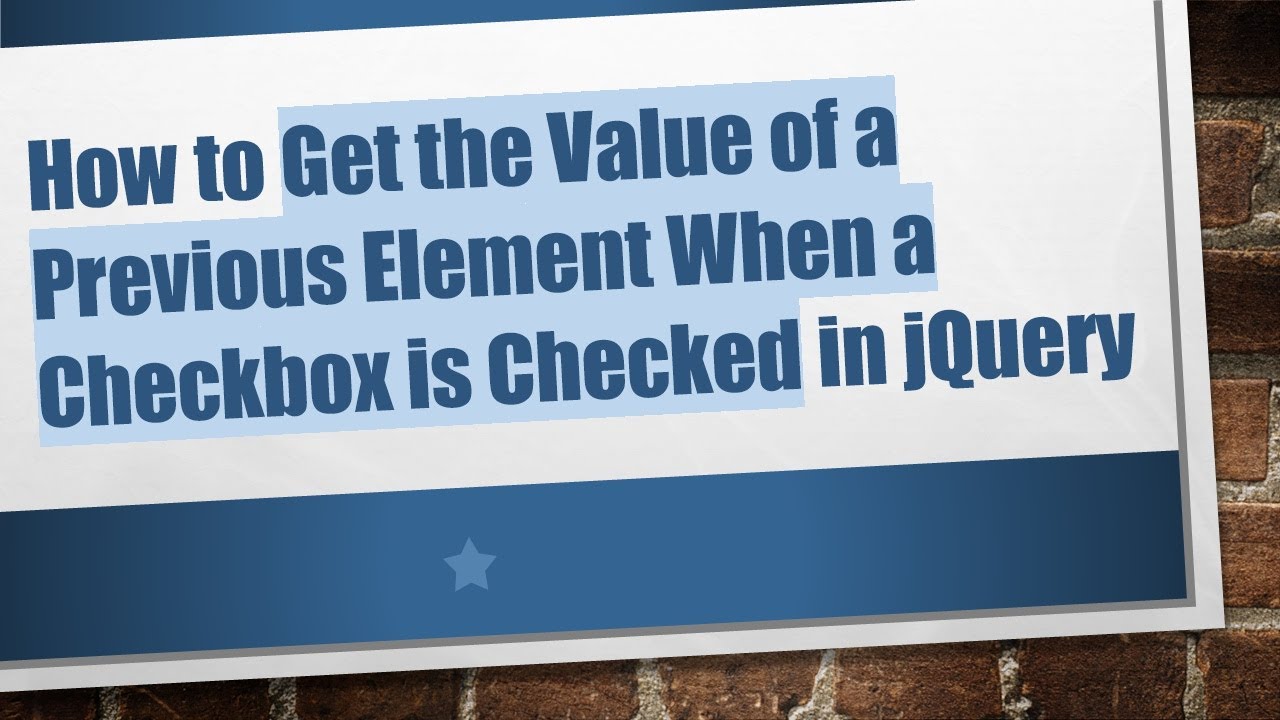 How To Get The Value Of A Previous Element When A Checkbox Is Checked In Jquery Youtube