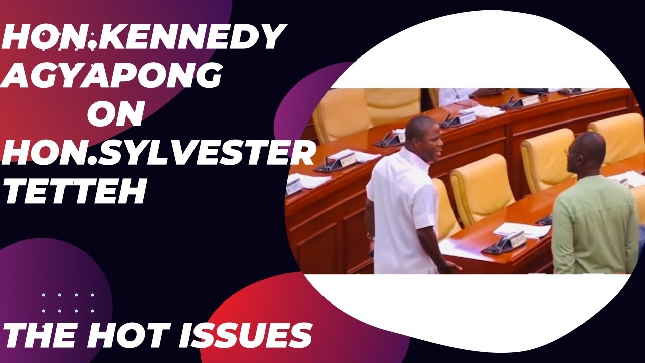 Ghana politics.Hon.Kennedy Agyapong Strikes on Hon. Sylvester Tetteh ...