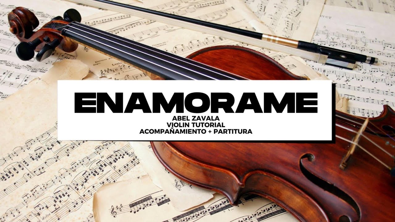 Enamórame | Abel Zavala | Tutorial Violin. Partitura + Acompañamiento ...