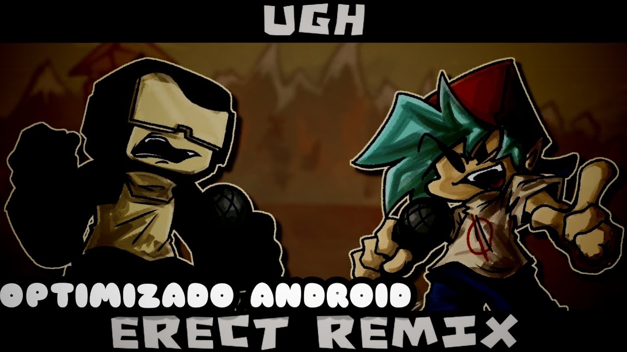 FNF UGH ERECT REMIX OPTIMIZADO ANDROID. - YouTube