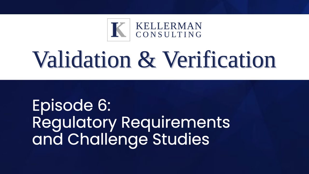 Ep.6: Regulatory Requirements & Challenge Studies as part of the Validation and Verification ...