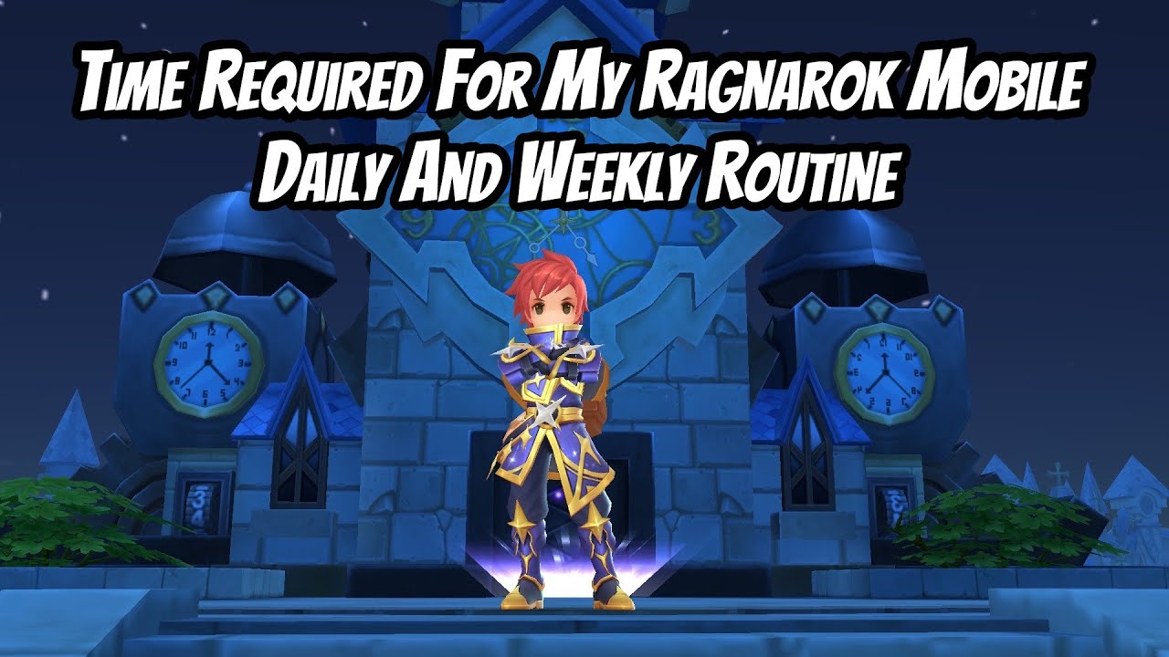 Time Required For My Ragnarok Mobile Daily and Weekly Routine - YouTube