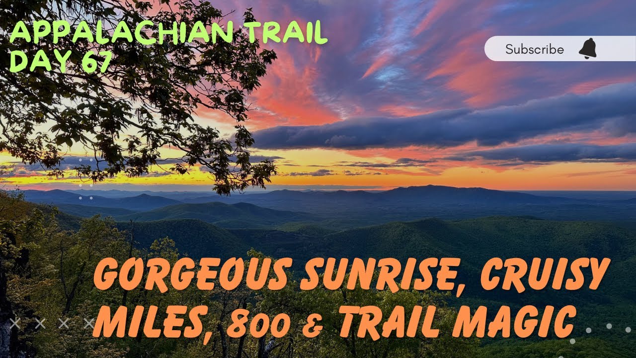 Gorgeous Sunrise, Cruisy Miles, 800 & Trail Magic Appalachian Trail ...