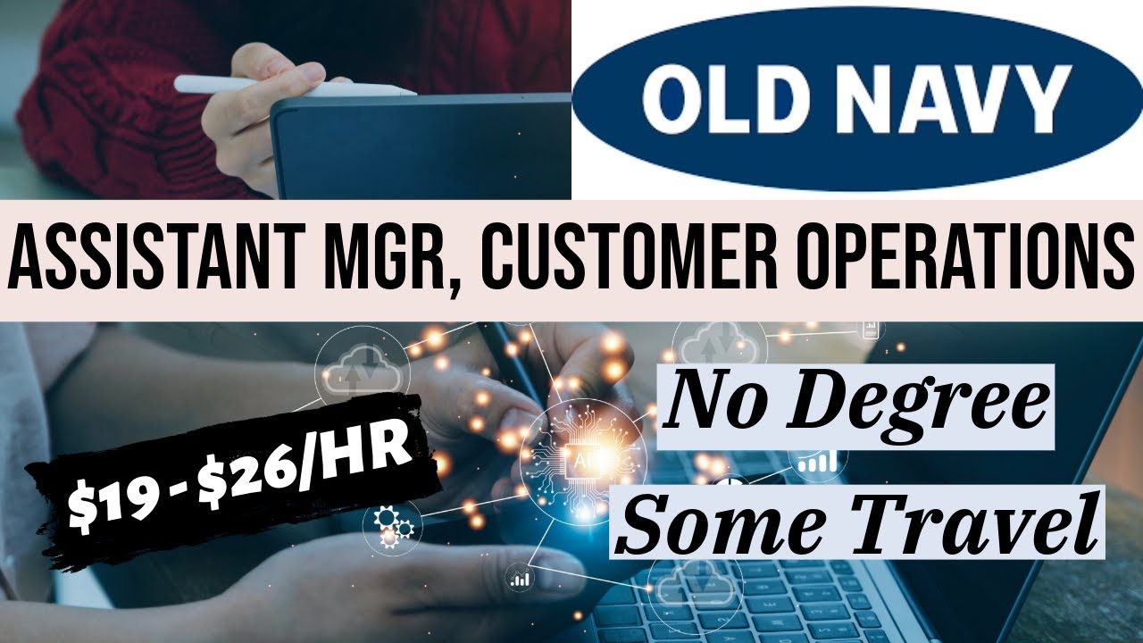 #WFH with Old Navy | Assistant Mgr, Customer Operations | $19 - $26/HR ...