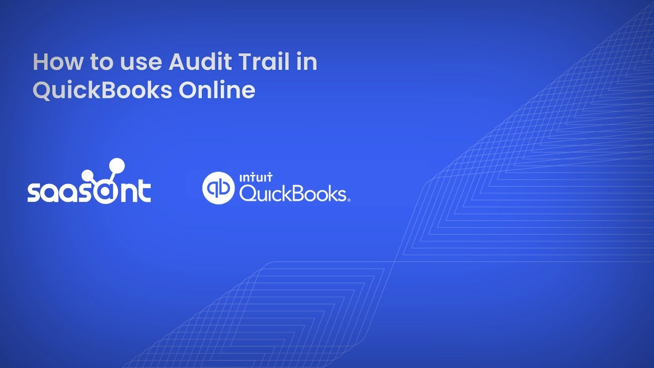 How to Use Audit Trail Feature in QuickBooks | Log Files in QuickBooks | SaasAnt - YouTube