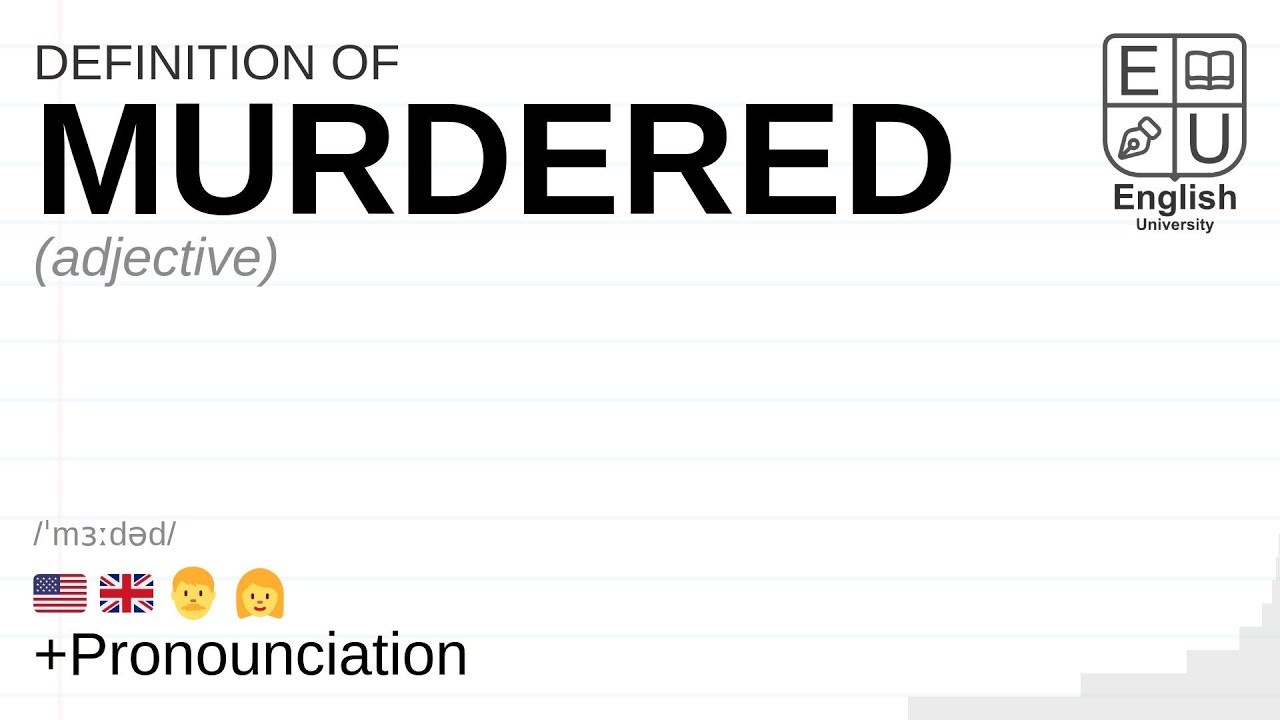 MURDERED Meaning Definition Pronunciation What Is MURDERED How murdered-meaning-definition-pronunciation-what-is-murdered-how