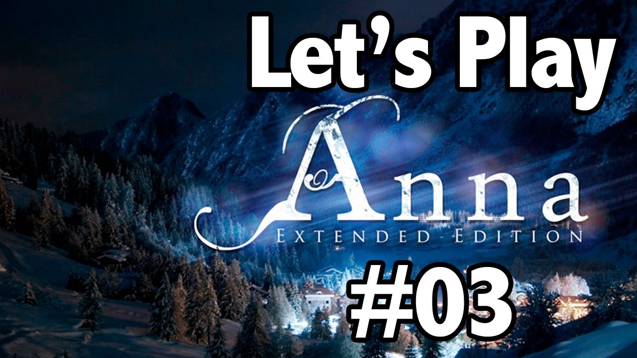 Let's Play: Anna (Extended Edition) [E03] - YouTube