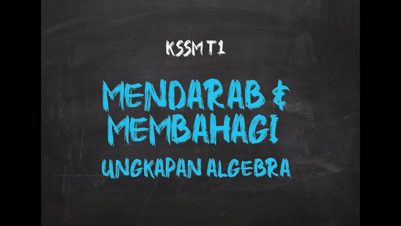 Mendarab dan Membahagi ungkapan algebra - YouTube