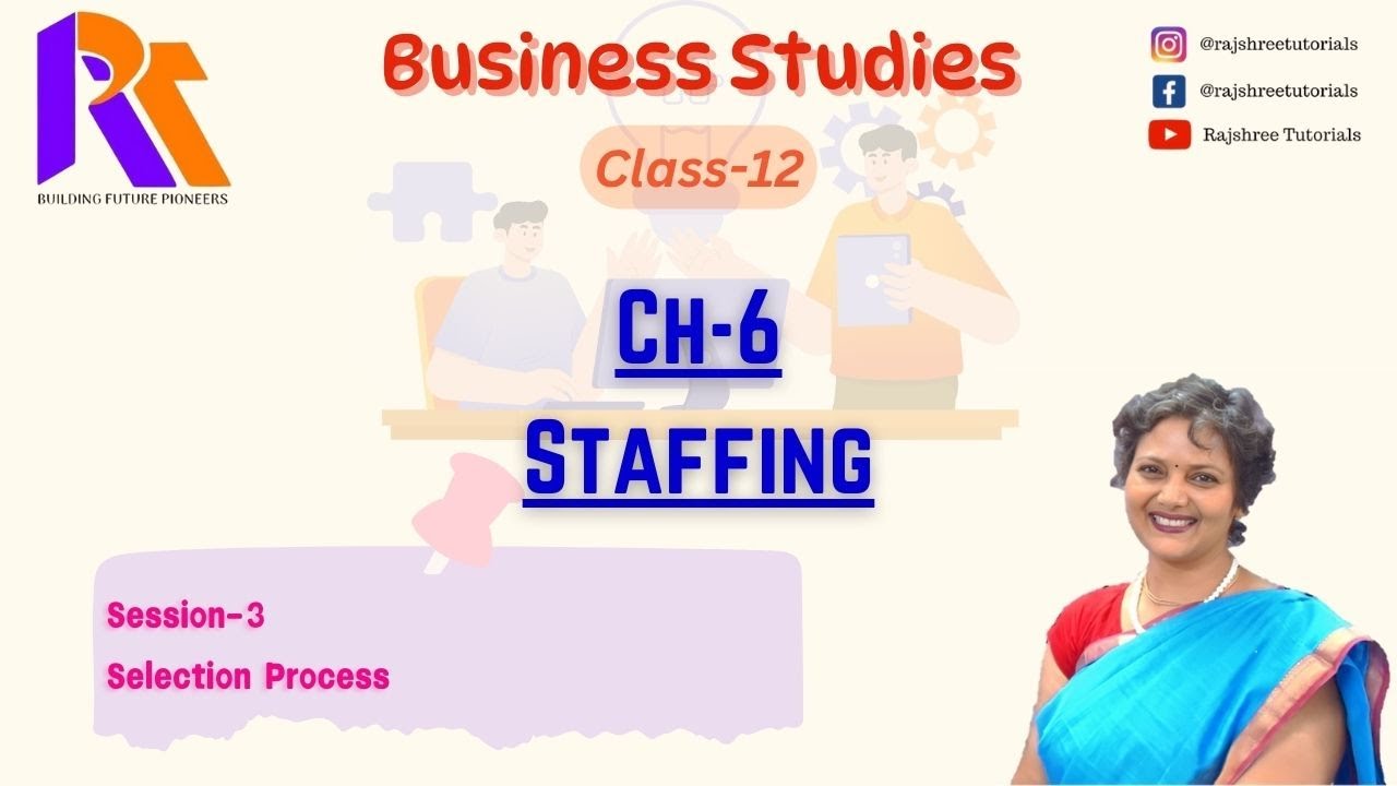 Staffing- Selection Process | Ch-6 | Session- 3 | Class-12 | Business ...