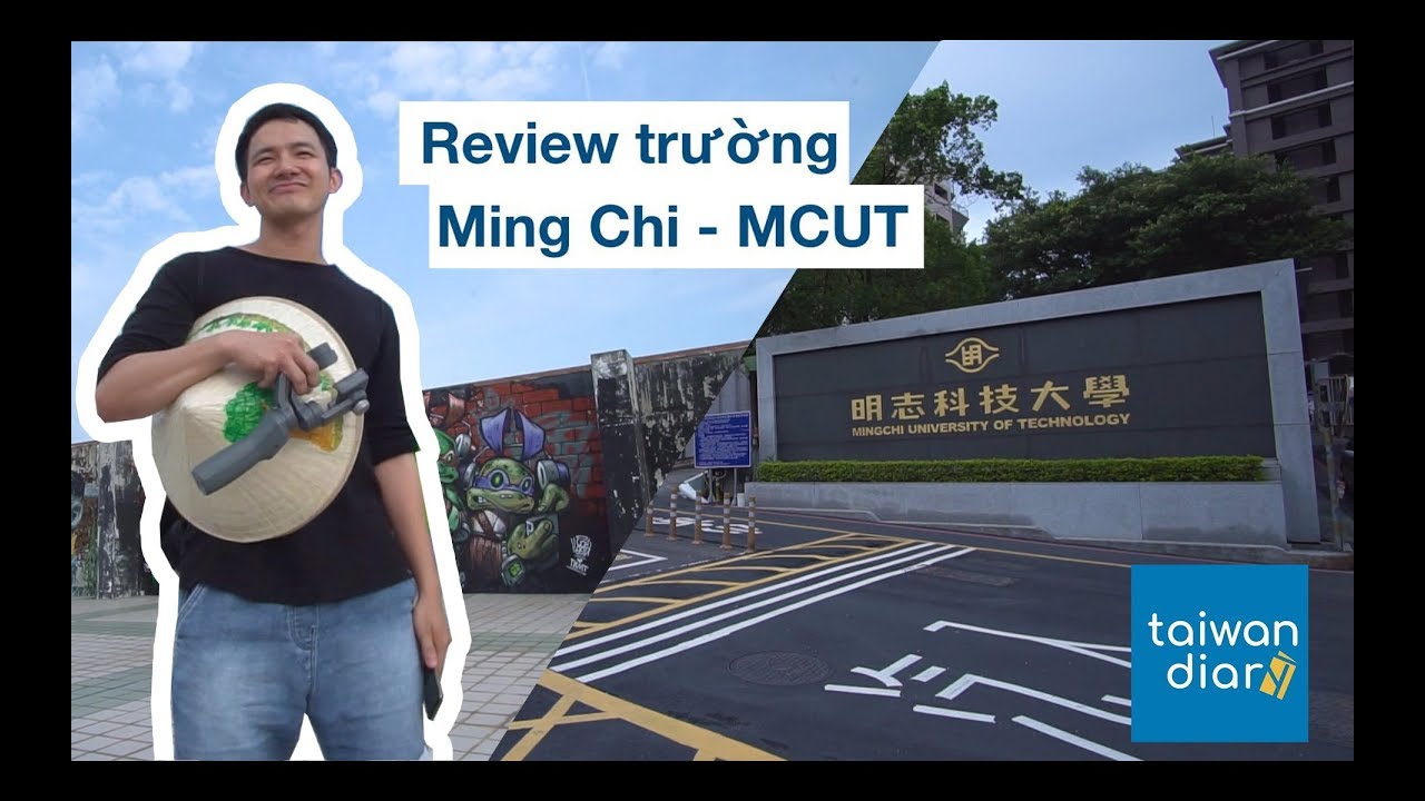 Review số 3: Trường Ming Chi University of Technology - MCUT - Trương ...