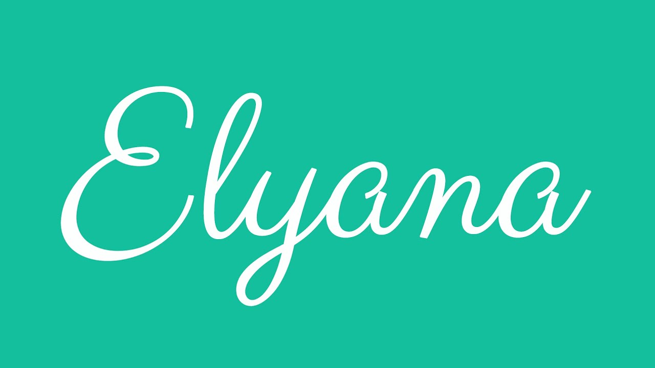 Learn how to Sign the Name Elyana Stylishly in Cursive Writing - YouTube