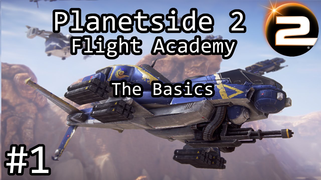 Planetside 2 - ESF Flight Academy #1 - The Basics - YouTube