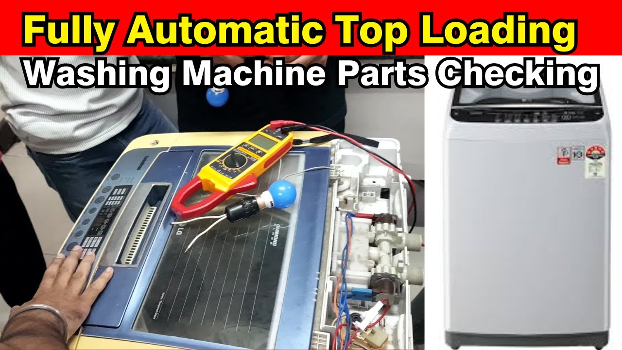 Fully Automatic Top Loading Washing Machine Parts Checking | Join ...