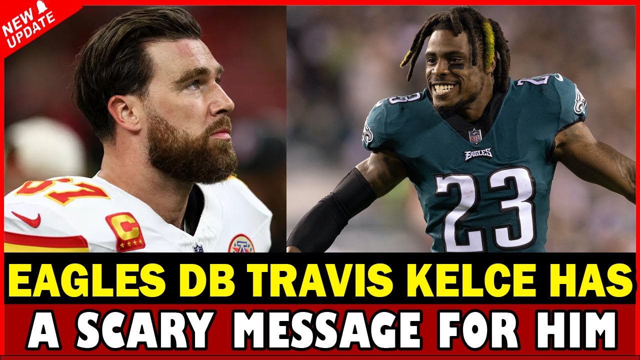 Live News : Eagles DB Travis Kelce has a scary message for him - YouTube