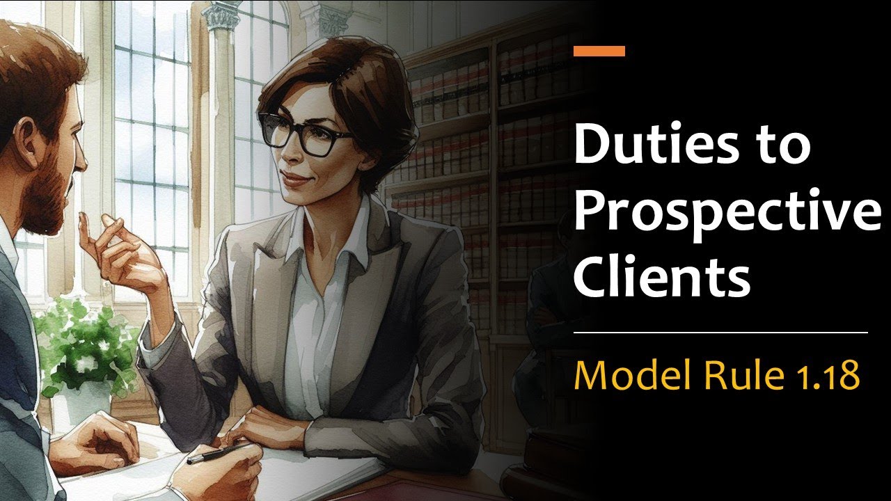 Duties to Prospective Clients - Model Rule 1.18 - YouTube