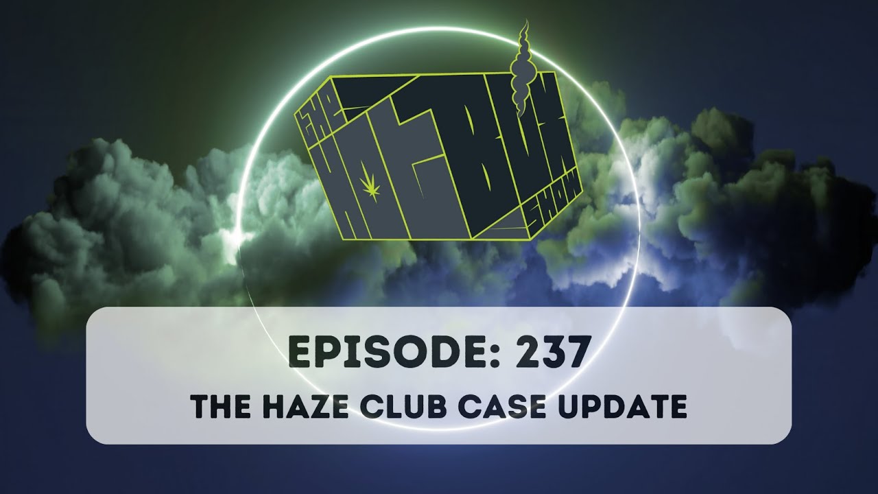 Haze Club Case Update - The #Hotboxshow Episode 237 - YouTube