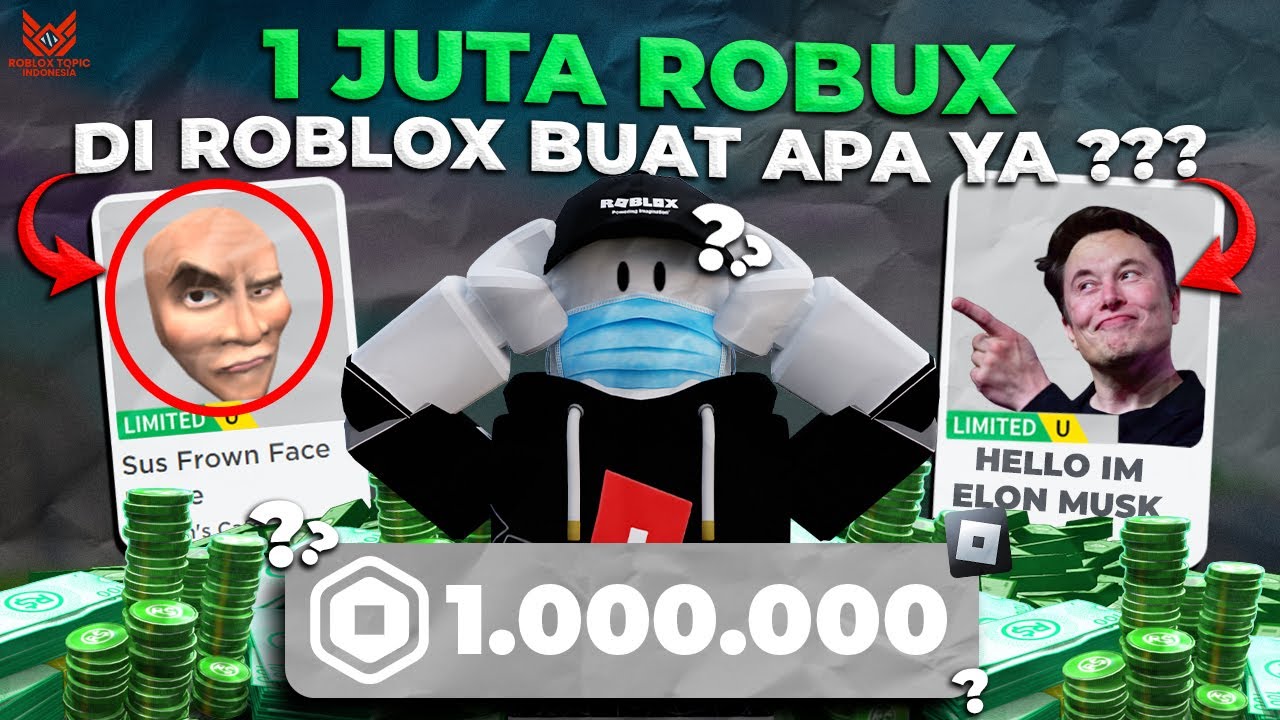 1 JUTA ROBUX BISA JADI APA ??? APAKAH BISA BELI SEMUA ITEM DI ROBLOX ...